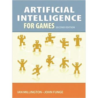 Artificial Intelligence for Games - Ian Millington, MILLINGTON, IAN ...