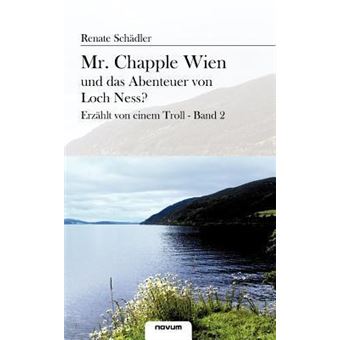 Mr. Chapple-Wien Und Das Abenteuer Von Loch Ness? | Renate Schädler ...