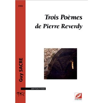 Trois Poèmes de Pierre Reverdy SACRE Guy - broché - SACRE Guy - Achat ...