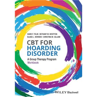 CBT for Hoarding Disorder by Christina M. Gilliam David Tolin, Blaise ...