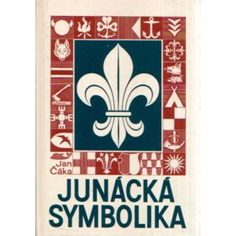 Junácká symbolika | Jan Cáka Jan CákaJan Cáka - relié - Jan CákaJan ...