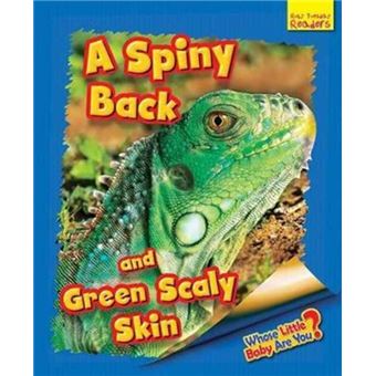 Whose Little Baby Are You A Spiny Back and Green Scaly Skin by Ellen ...
