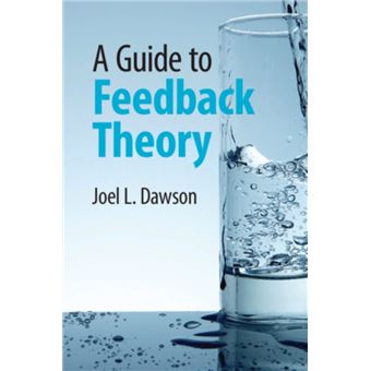 A Guide to Feedback Theory Dawson, Joel L. (TalkingHeads Wireless, Inc ...