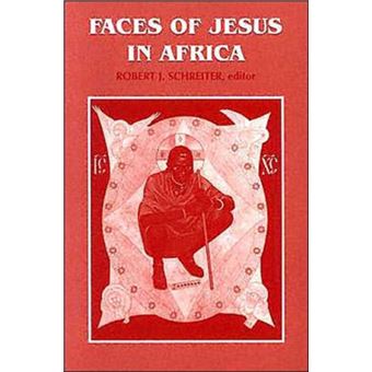 Faces of Jesus in Africa by Edited by Prof Robert J Schreiter - broché ...