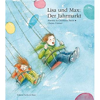Lisa und Max - Der Jahrmarkt | Antonia Steen - relié - Antonia ...