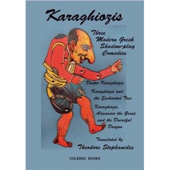 Karaghiozis Translated by Theodore Stephanides - broché - Translated by ...