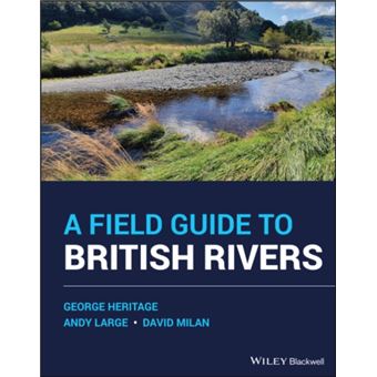 A Field Guide to British Rivers by Milan & David University of Hull ...