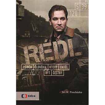 Rédl: Príbeh cloveka, který chtel být cestný | Jirí Walker Procházka ...