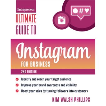 Ultimate Guide to Instagram by Kim Walsh Phillips Kim Walsh Phillips ...