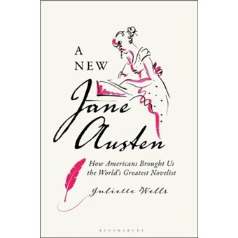 A New Jane Austen by Wells & Dr Juliette Elizabeth Connolly Todd ...