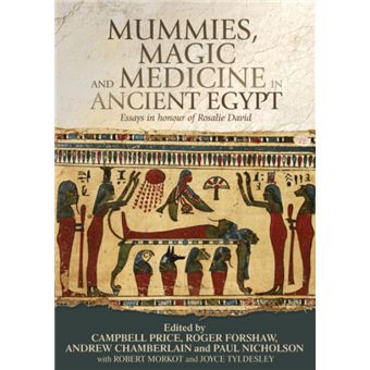 Mummies Magic and Medicine in Ancient Egypt Campbell Price, Roger ...