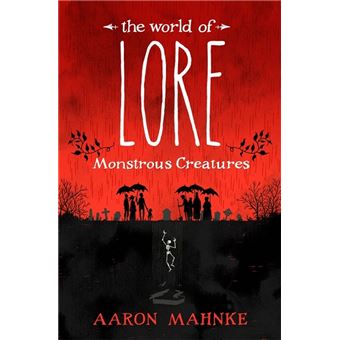 The world of Lore : Monstrous creatures | Aaron Mahnke Aaron ...