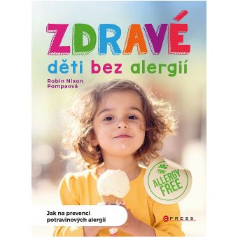 Zdravé deti bez alergií : jak na prevenci potravinových alergií | Robin Nixon Pompa Robin Nixon ...