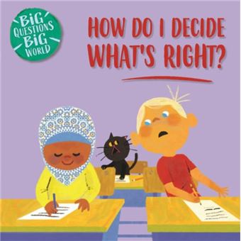 Big Questions Big World How do I decide whats right by Nancy Dickmann ...