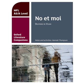 Oxford Literature Companions No et moi study guide for ASA Level French set text by Hannah ...