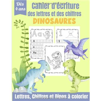 Cahier d'Écriture des Lettres et des Chiffres – Dinosaures Apprendre à ...