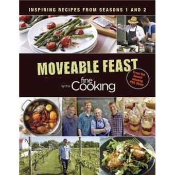 Moveable Feast with Fine Cooking Cookbook by Fine Cooking Fine Cooking ...