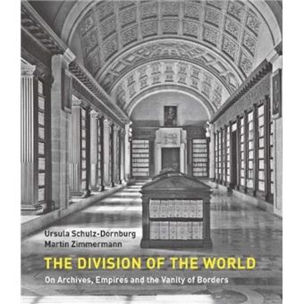 The Division of the World by Ursula SchulzDornburg Martin Zimmermann ...