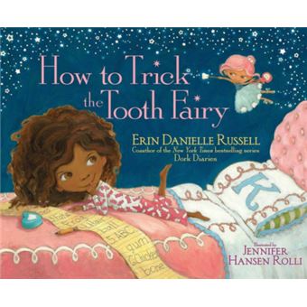 How to Trick the Tooth Fairy by Erin Danielle Russell & Illustrated by ...