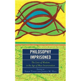 Philosophy Imprisoned The Love of Wisdom in the Age of Mass ...