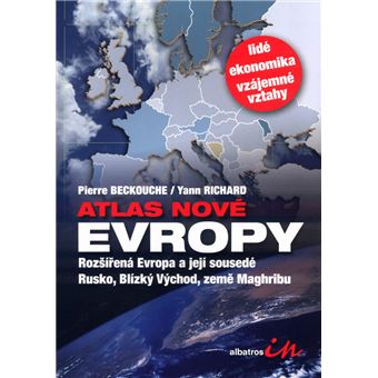 Atlas nové Evropy. Rozšírená Evropa a její sousedé Rusko, Blízký Východ ...