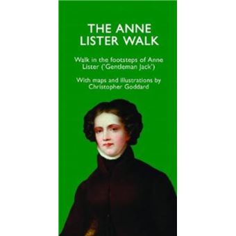 The Anne Lister Walk by Christopher Goddard Christopher Goddard ...