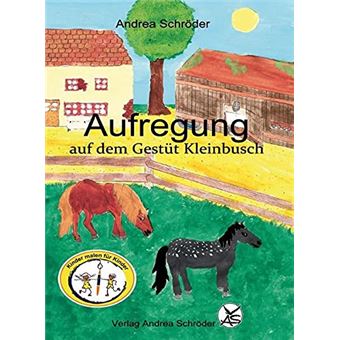 Aufregung auf dem Gestu¨t Kleinbusch | Andrea Schroeder Andrea ...
