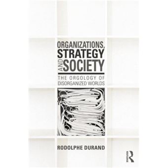 Organizations Strategy and Society by Rodolphe Durand Rodolphe Hec ...