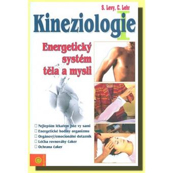 Kineziologie I. Energetický systém tela a mysli | Carol Lehr Carol ...