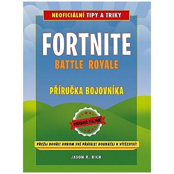 Fortnite Battle Royale: Prírucka bojovníka: Neoficiální tipy a triky ...