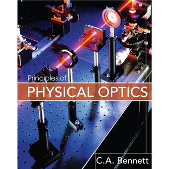 Principles of Physical Optics by Charles A. Bennett - broché - Achat ...