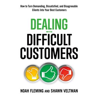 Dealing with Difficult Customers by Shawn Shawn Veltman Veltman Shawn ...