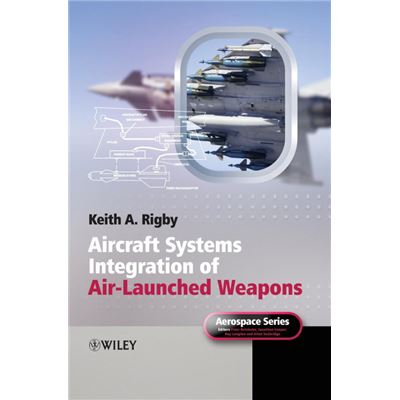 Aircraft Systems Integration of Air-Launched Weapons - Cartonado ...