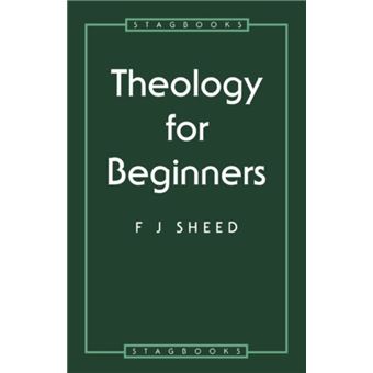 Theology for Beginners by F.J. Sheed - broché - Achat Livre | fnac