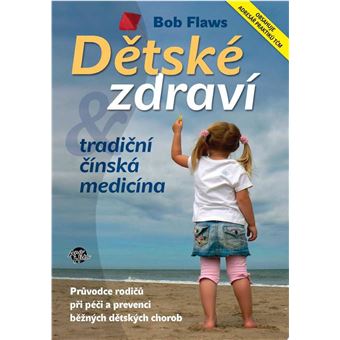 Detské zdraví a tradicní cínská medicína | Bob Flaws Bob FlawsBob Flaws ...