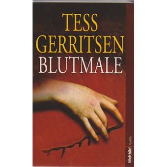 Blutmale | Tess Gerritsen Tess Gerritsen - broché - Tess Gerritsen ...