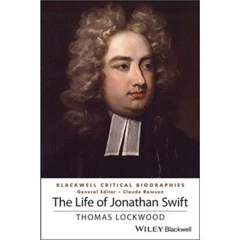The Life of Jonathan Swift by Lockwood & Thomas University of ...