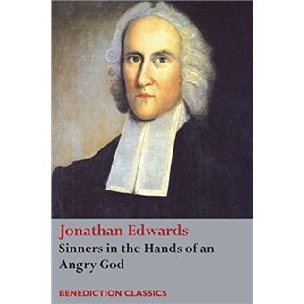 Sinners in the Hands of an Angry God by Jonathan Edwards Jonathan ...