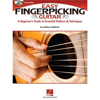 Easy Fingerpicking Guitar A Beginners Guide to Essential Patterns amp Techniques by Andrew ...