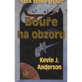 Boure na obzoru. Sága sedmi sluncí. Kniha tretí | Kevin J. Anderson ...