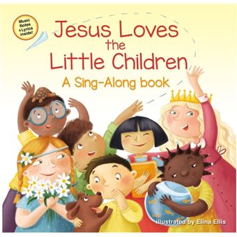 Jesus Loves the Little Children Jesus Loves the Little Children ...