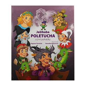 Ježibaba Poletucha a jiné pohádky | Dagmar Pernická - relié - Dagmar ...