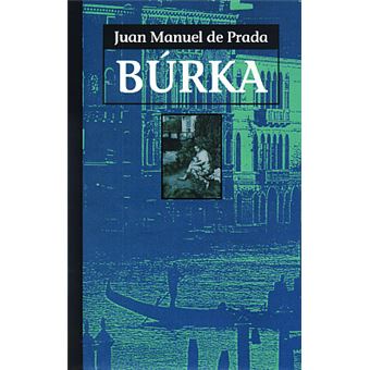 Búrka | Juan Manuel de Prada Juan Manuel de Prada - relié - Juan Manuel ...