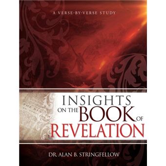 Insights on the Book of Revelation by Stringfellow Alan B. Stringfellow ...