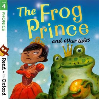 Read with Oxford Stage 4 Phonics The Frog Prince and Other Tales by ...