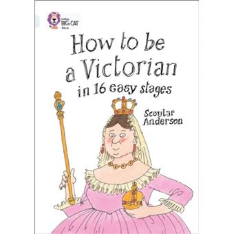 How to be a Victorian in 16 Easy Stages by Scoular Anderson Paperback ...