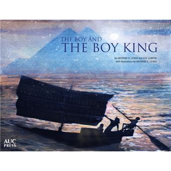 The Boy and the Boy King by George H. Lewis George H. Lewis - broché ...
