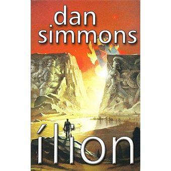 Ílion | Dan Simmons Dan Simmons - broché - Dan Simmons - Achat Livre | fnac
