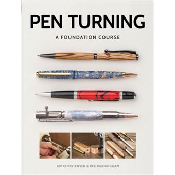 Pen Turning A Foundation Course by Rex Burningham Inconnu - broché ...