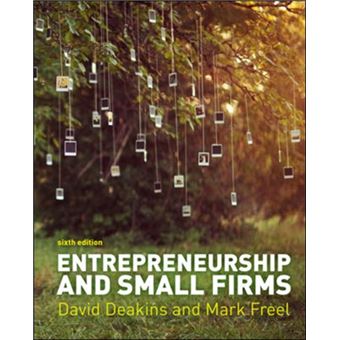 Entrepreneurship and Small Firms by Mark Freel David Deakins, Mark ...